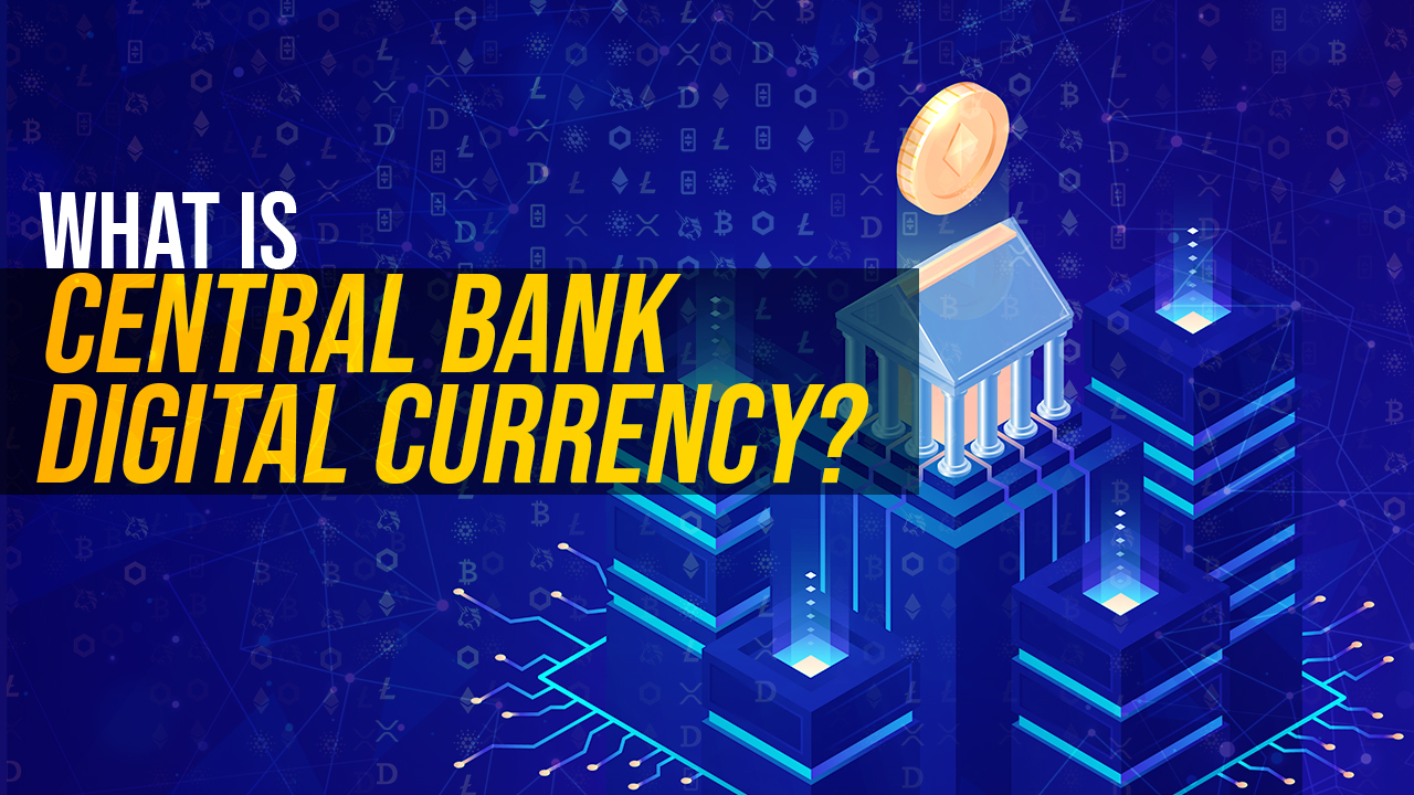 What is Central Bank Digital Currency? - The Cryptoner